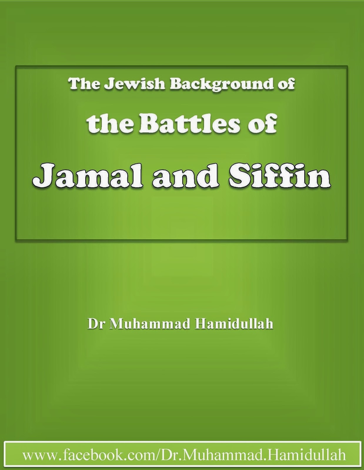 The Jewish Background of the Battles of Jamal and Siffin - Dr. Muhammad ...